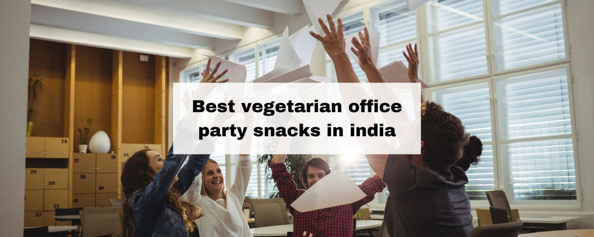 Best vegetarian office party snacks in india | NutroYumm Best vegetarian office party snacks in india | NutroYumm